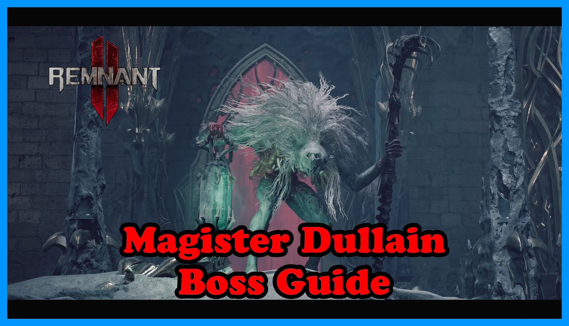 Remnant 2 Magister Dullain Boss Guide