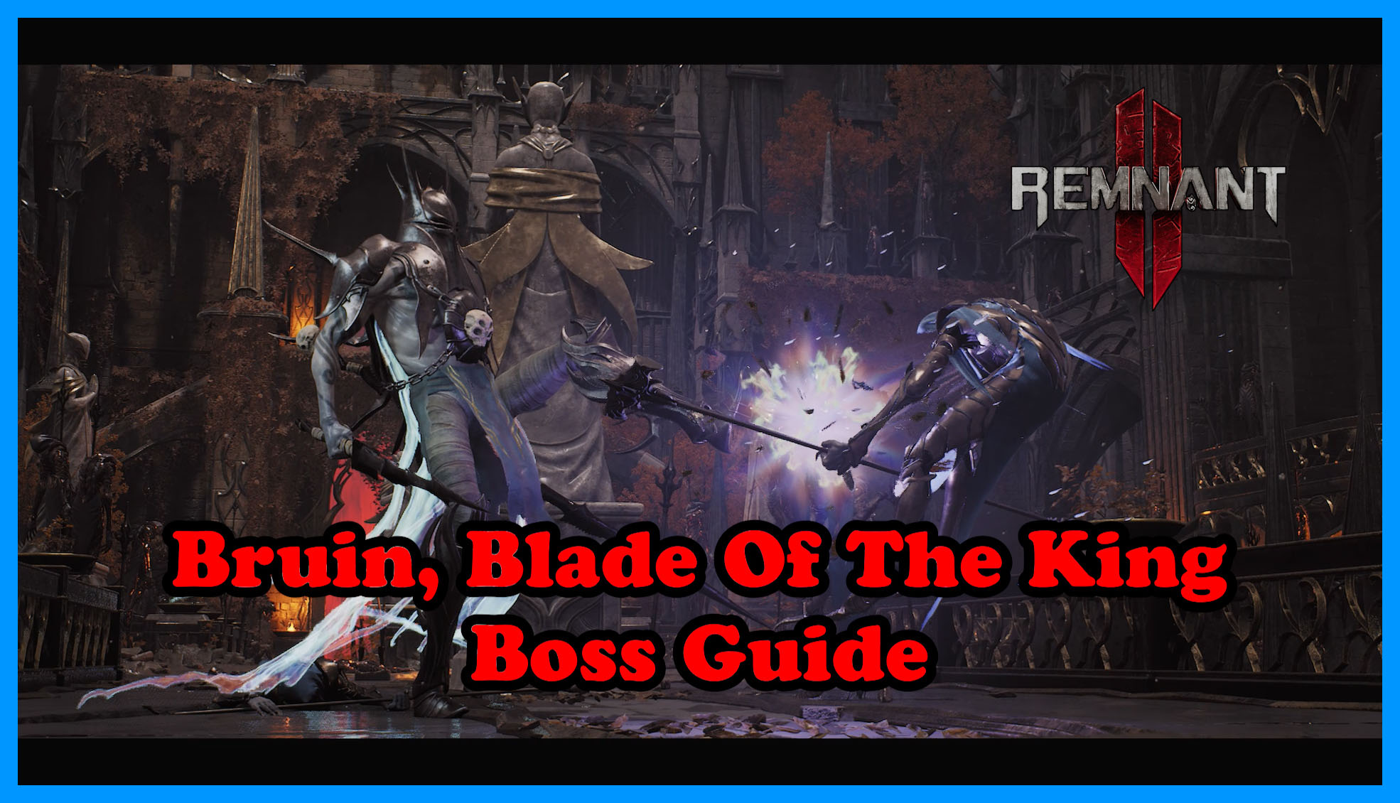 Remnant 2 The Awakened King DLC Bruin, Blade Of The King Boss Guide